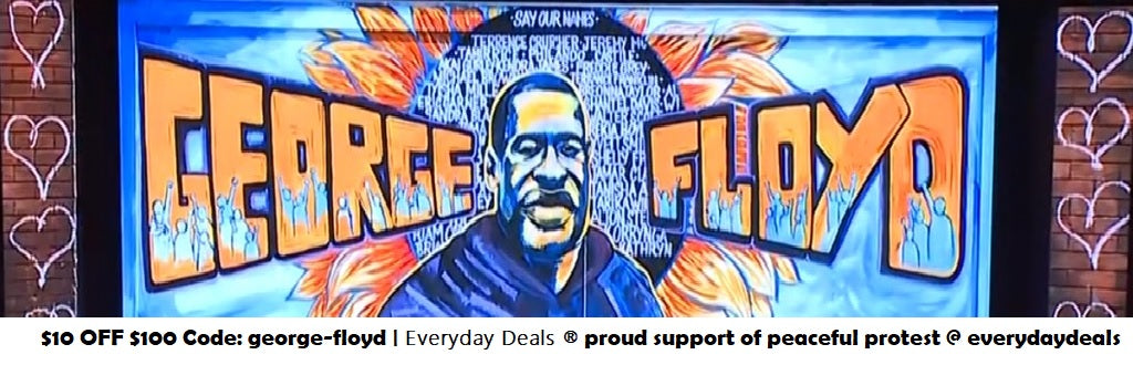 George Floyd *proud support of peaceful protest – Everyday Deals